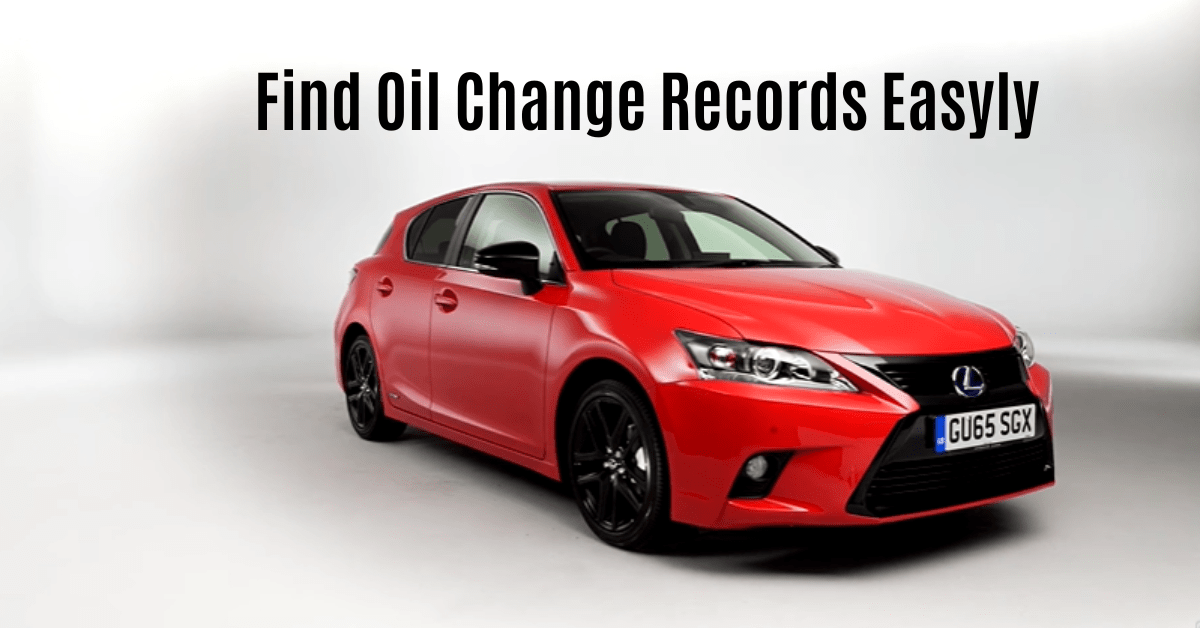 How to Find Oil Change Records? - Automotive Widgets
